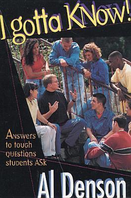 I Gotta Know! by Al Denson | Goodreads
