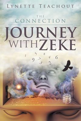 Journey with Zeke: The Connection by Lynette Teachout | Goodreads