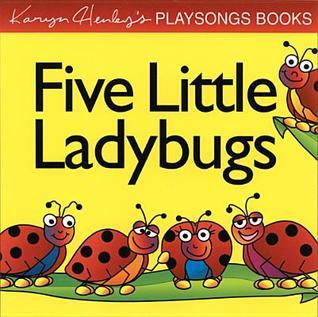 Five Little Ladybugs (Karyn Henley Playsong Books) by Karyn Henley ...