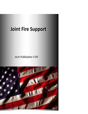 Joint Fire Support: Joint Publication 3-09 by U.S. Joint Force Command ...
