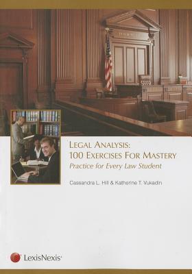 Legal Analysis: 100 Exercises for Mastery, Practice for Every Law ...