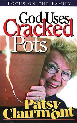 God Uses Cracked Pots by Patsy Clairmont | Goodreads