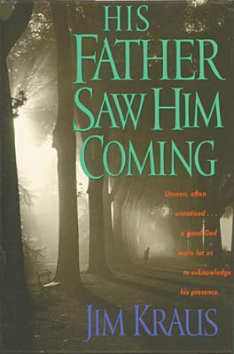 His Father Saw Him Coming by Jim Kraus | Goodreads