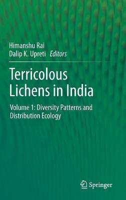 Terricolous Lichens in India: Volume 1: Diversity Patterns and ...