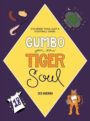 Gumbo for the Tiger Soul: It's More Than Just a Football Game. by Ces ...