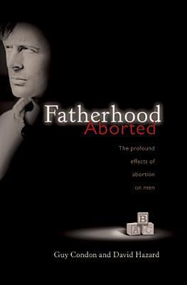 Fatherhood Aborted by Guy Condon | Goodreads
