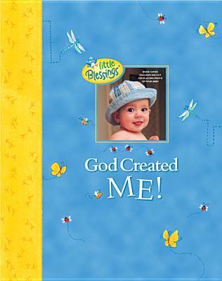 God Created Me! (Little Blessings) by Dandi Daley Mackall | Goodreads