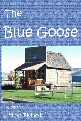 Blue Goose: A memoir of a young lad's life through difficult situations ...