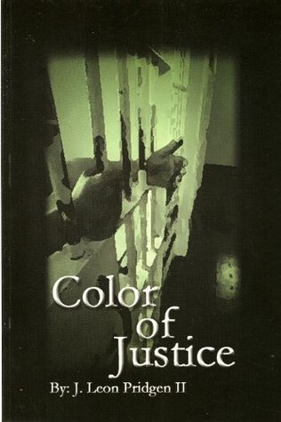 Color of Justice by J. Leon Pridgen II | Goodreads