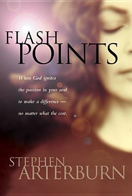 Flashpoints by Stephen F. Arterburn | Goodreads