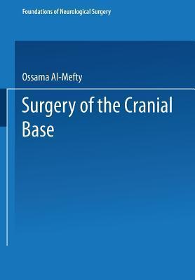 Surgery of the Cranial Base by Ossama Al-Mefty | Goodreads