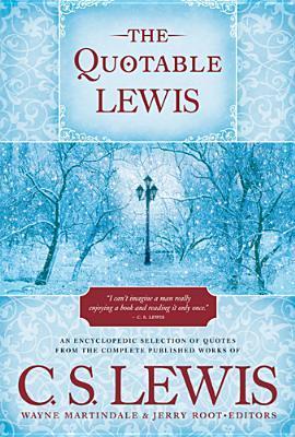The Quotable Lewis by Wayne Martindale | Goodreads