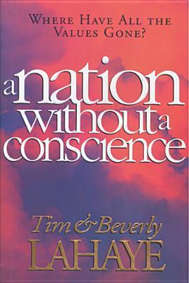 A Nation Without a Conscience by Tim LaHaye | Goodreads