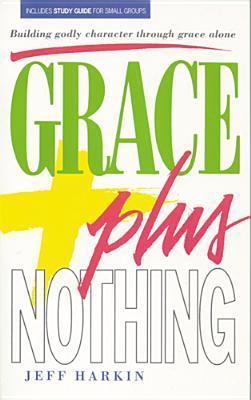 Grace Plus Nothing by Jeff Harkin | Goodreads