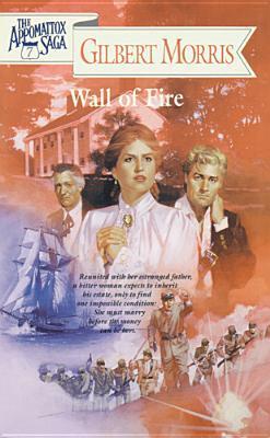 Wall of Fire (The Appomattox Saga, #7) by Gilbert Morris | Goodreads
