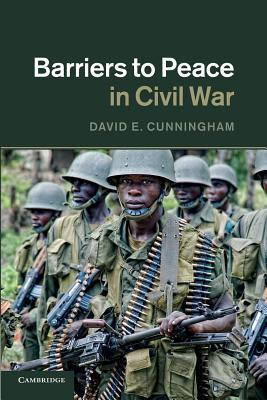 Barriers to Peace in Civil War by David E. Cunningham | Goodreads