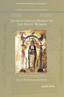 Jacob of Sarug's Homily on the Sinful Woman (Texts from Christian Late ...