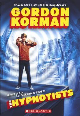 The Hypnotists by Gordon Korman | Goodreads