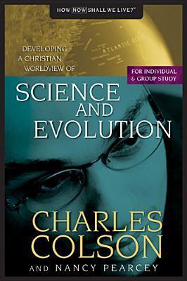 Science and Evolution: Developing a Christian Worldview of Science and ...