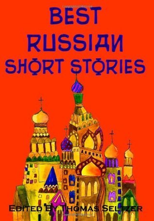 Best Russian Short Stories (Timeless Classic Books) by Thomas Seltzer ...
