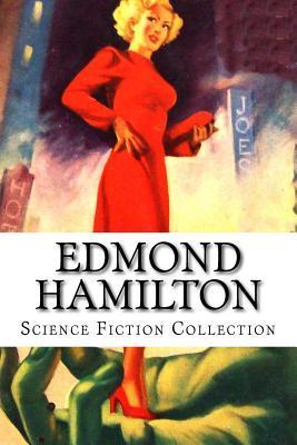 Edmond Hamilton, Science Fiction Collection by Edmond Hamilton | Goodreads