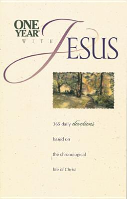One Year With Jesus: 365 Daily Devotions based on the Chronological ...