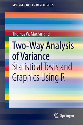 Two-Way Analysis of Variance: Statistical Tests and Graphics Using R by ...