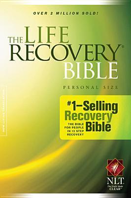 Holy Bible: Life Recovery Bible, Personal Size NLT by Anonymous | Goodreads