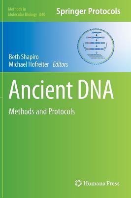 Ancient DNA: Methods and Protocols by Beth Shapiro | Goodreads