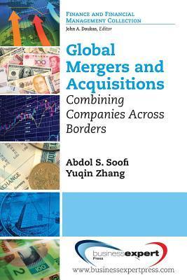 Global Mergers and Acquisitions: Combining Companies Across Borders by ...