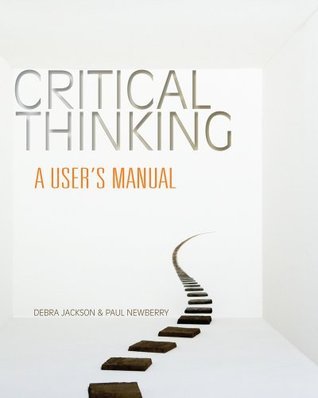 Critical Thinking: A User's Manual, 1st Edition by Debra Jackson ...