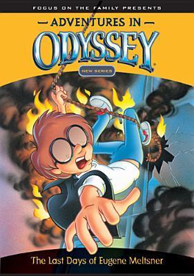 The Last Days of Eugene Meltsner: Adventures in Odyssey Book 1 by ...