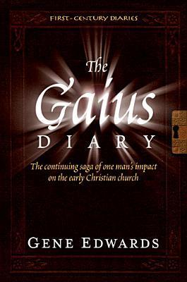 The Gaius Diary by Gene Edwards | Goodreads