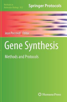 Gene Synthesis: Methods and Protocols by Jean Peccoud | Goodreads