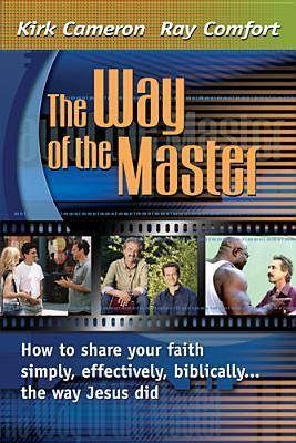 Way Of The Master: How to Share Your Faith Simply, Effectively ...
