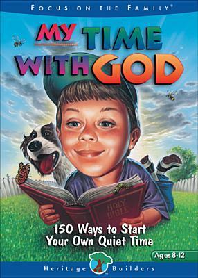 My Time with God 1 (Heritage Builders) by Focus on the Family | Goodreads