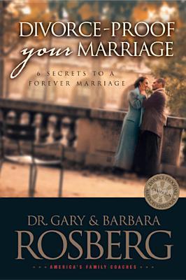 Divorce-Proof Your Marriage: 6 Secrets to a Forever Marriage by Gary ...