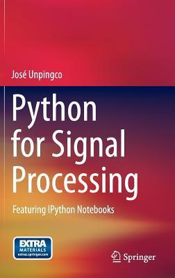Python for Signal Processing: Featuring IPython Notebooks by José Unpingco | Goodreads