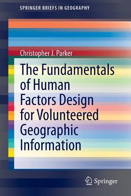 The Fundamentals of Human Factors Design for Volunteered Geographic ...