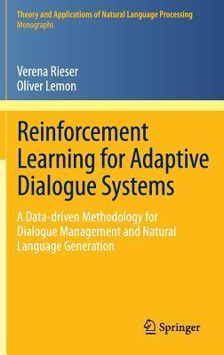 Reinforcement Learning for Adaptive Dialogue Systems: A Data-driven Methodology for Dialogue ...