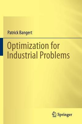 Optimization for Industrial Problems by Patrick Bangert | Goodreads
