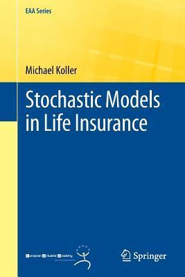 Stochastic Models in Life Insurance (EAA Series) by Michael Koller ...