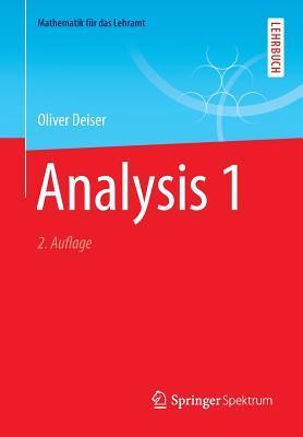 Analysis 1 (Mathematik für das Lehramt) by Oliver Deiser | Goodreads