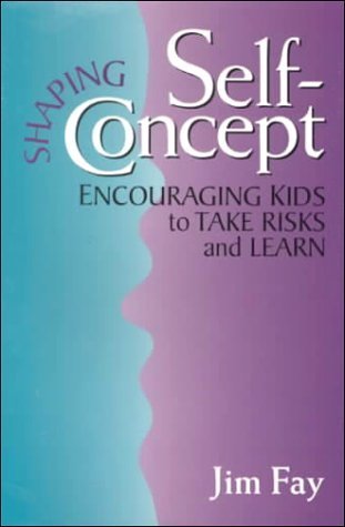 Shaping Self-Concept: Turning Kids Into Enthusiastic Learners by Jim ...