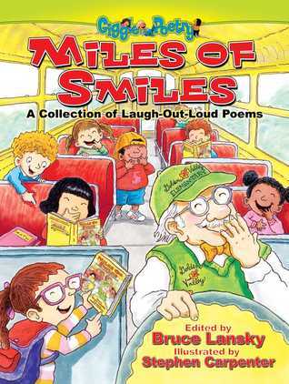 Miles of Smiles: A Collection of Laugh-Out-Loud Poems by Bruce Lansky ...
