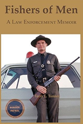 Fishers of Men: A Law Enforcement Memoir by Terry Tanner | Goodreads