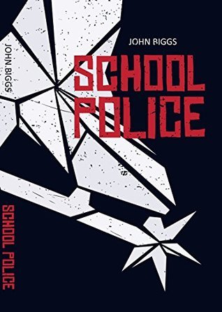 School Police by John Biggs | Goodreads