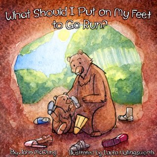 What Should I Put on My Feet to Go Run? A Barefoot Running Book for ...