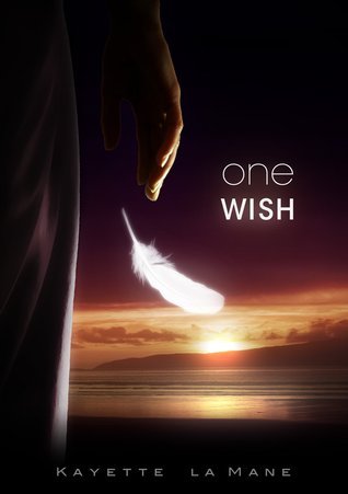 One Wish (Rising Sun Saga #1) by Kayette la Mane | Goodreads