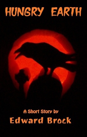 Hungry Earth by Edward Brock | Goodreads
